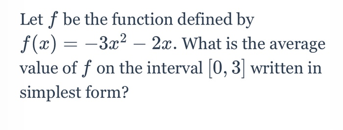 Solved Let f be the function defined by f(x) = -3x2 – 2x. | Chegg.com