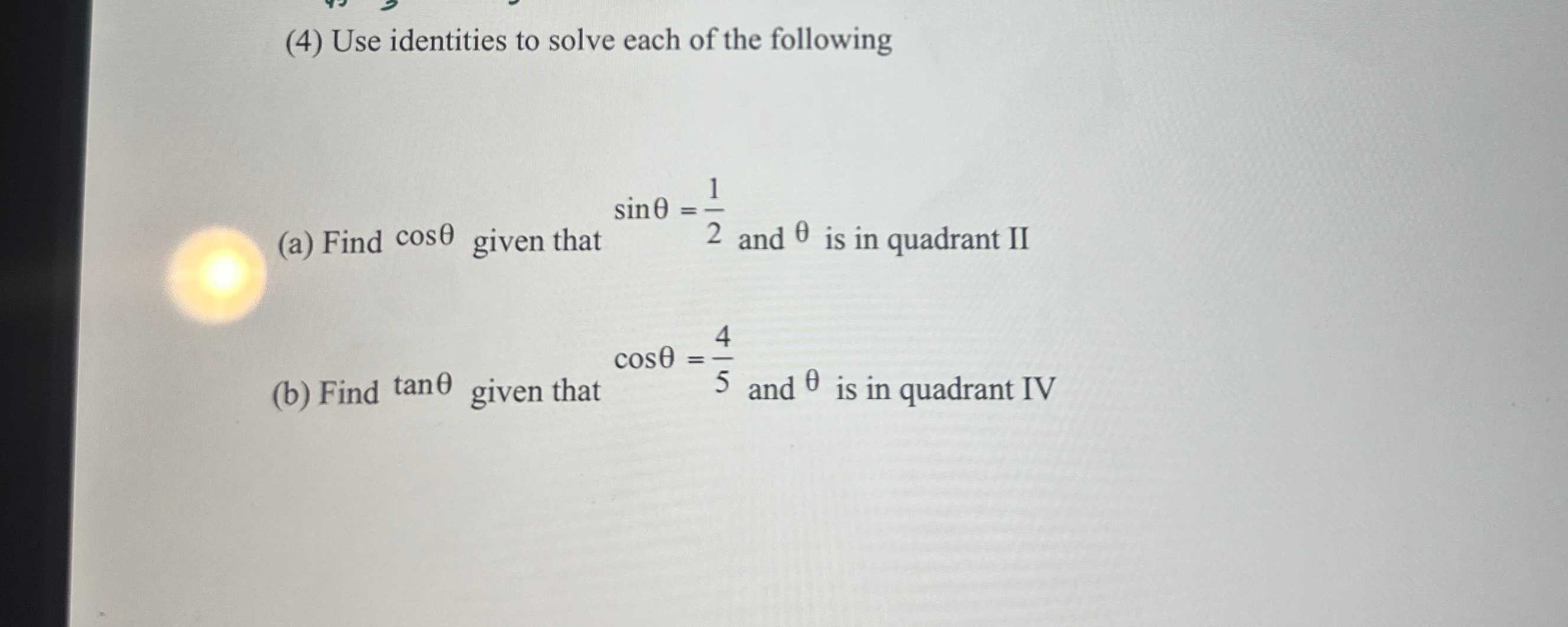 Solved (4) ﻿Use identities to solve each of the following(a) | Chegg.com