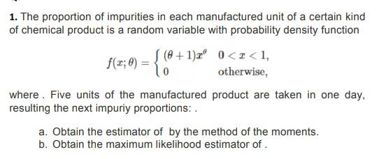 Solved 1. The proportion of impurities in each manufactured | Chegg.com