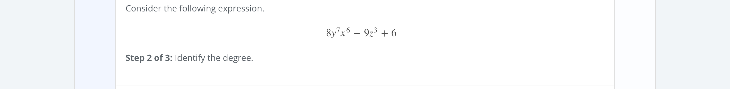 Solved Consider the following expression.8y7x6-9z3+6Step 2 | Chegg.com