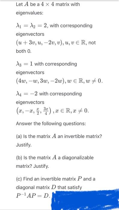 Solved Let A be a 4×4 matrix with eigenvalues: λ1=λ2=2, with | Chegg.com