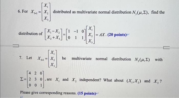 Solved 6. For X3×1=⎣⎡X1X2X3⎦⎤ distributed as multivariate | Chegg.com