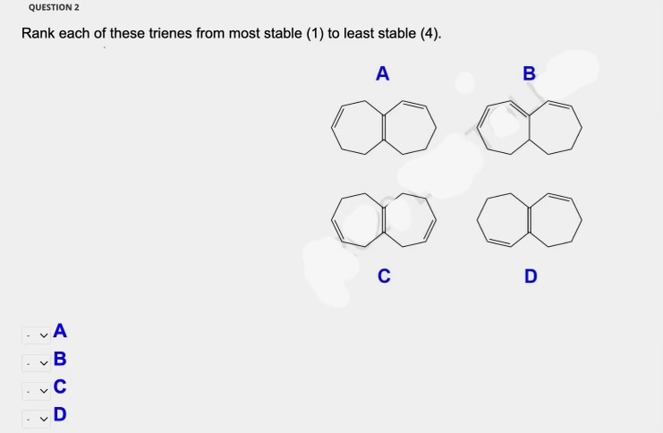 Solved QUESTION 2Rank each of these trienes from most stable | Chegg.com