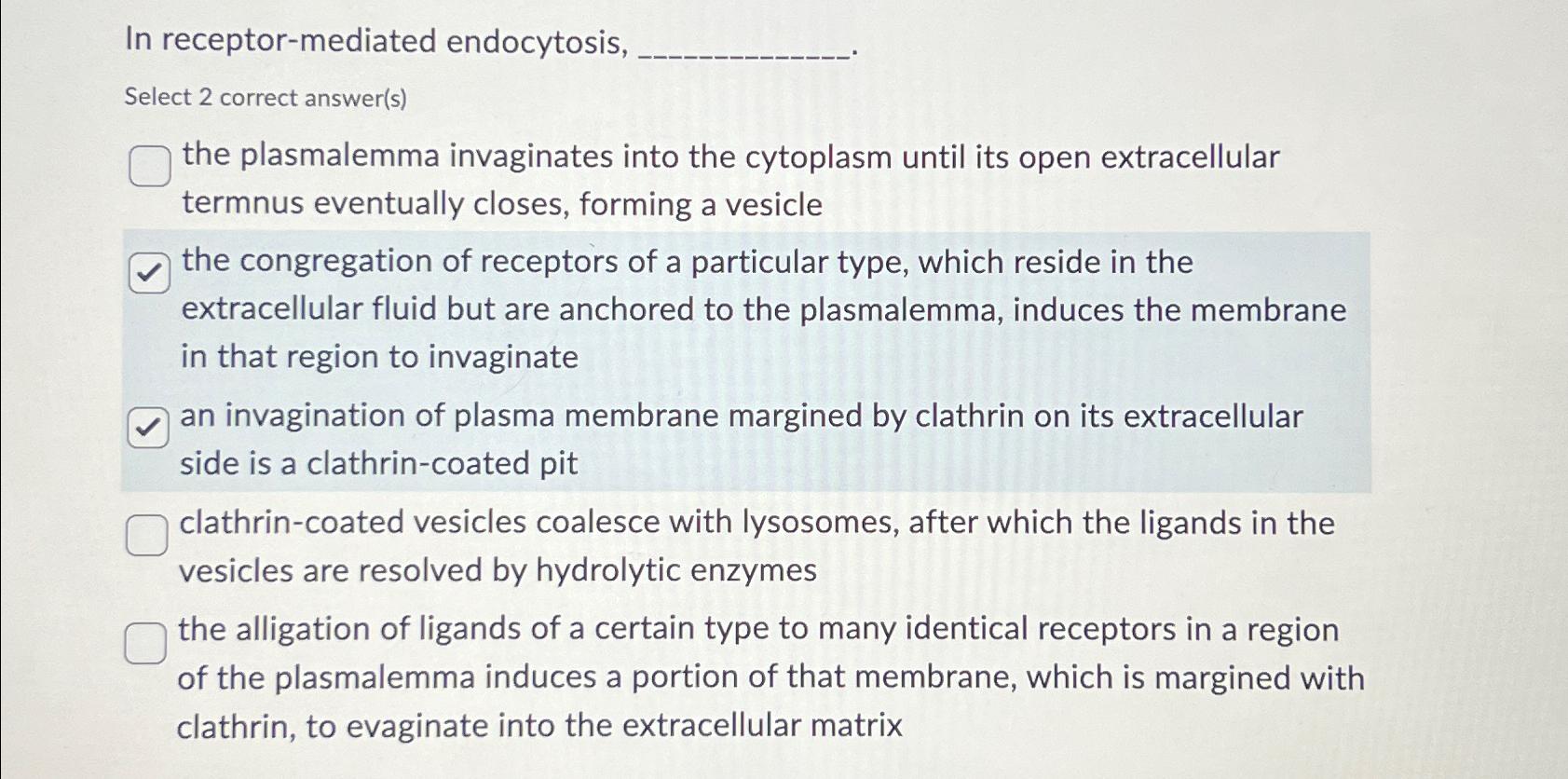 Solved In receptor-mediated endocytosis,Select 2 ﻿correct | Chegg.com