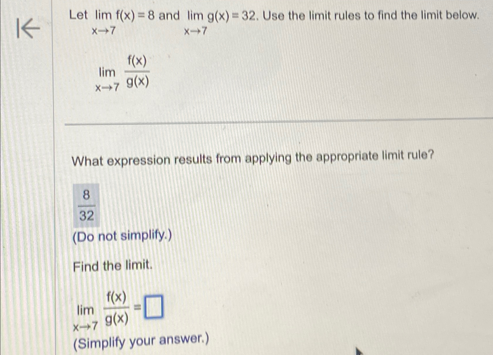 Solved Let limx→7f(x)=8 ﻿and limx→7g(x)=32. ﻿Use the limit | Chegg.com