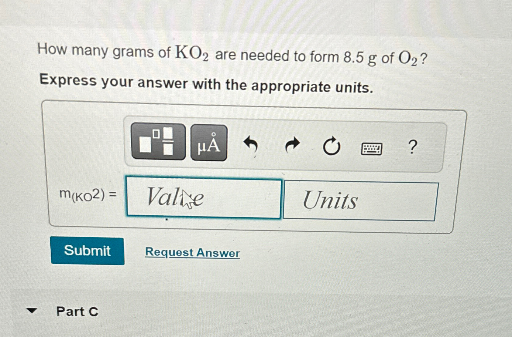 Solved How many grams of KO2 ﻿are needed to form 8.5g ﻿of | Chegg.com