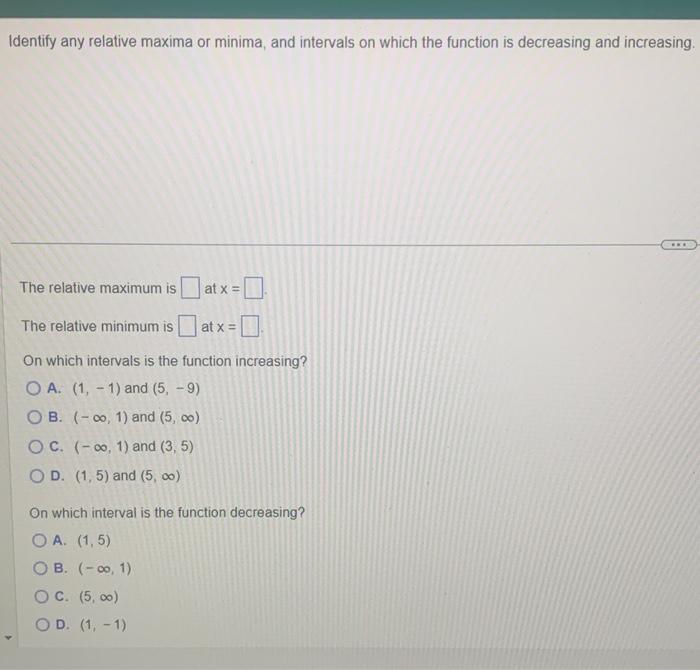 Solved Identify any relative maxima or minima, and intervals | Chegg.com