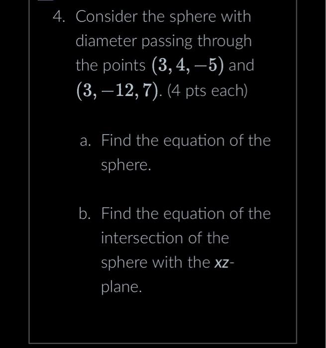 Solved Consider the sphere with diameter passing through the | Chegg.com