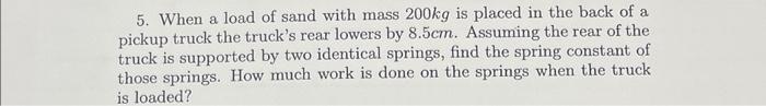 Solved 5. When a load of sand with mass 200 kg is placed in | Chegg.com