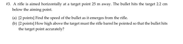 Solved \#3. A rifle is aimed horizontally at a target point | Chegg.com