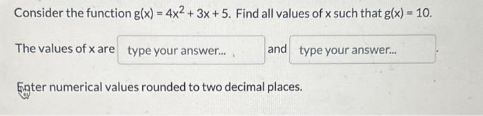 Solved Consider the function g(x)=4x2+3x+5. Find all values | Chegg.com