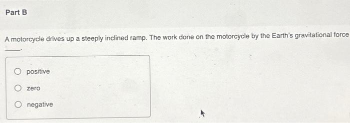 Solved Part B A motorcycle drives up a steeply inclined | Chegg.com