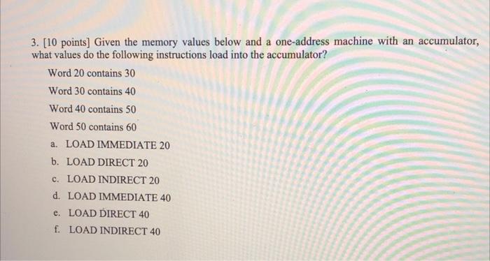 Solved 3. [10 points] Given the memory values below and a | Chegg.com