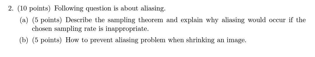 Solved 2. (10 points) Following question is about aliasing. | Chegg.com