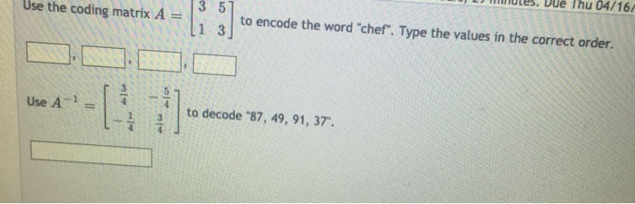 Solved Use the coding matrix A = matri A - 15 -12 to encode | Chegg.com