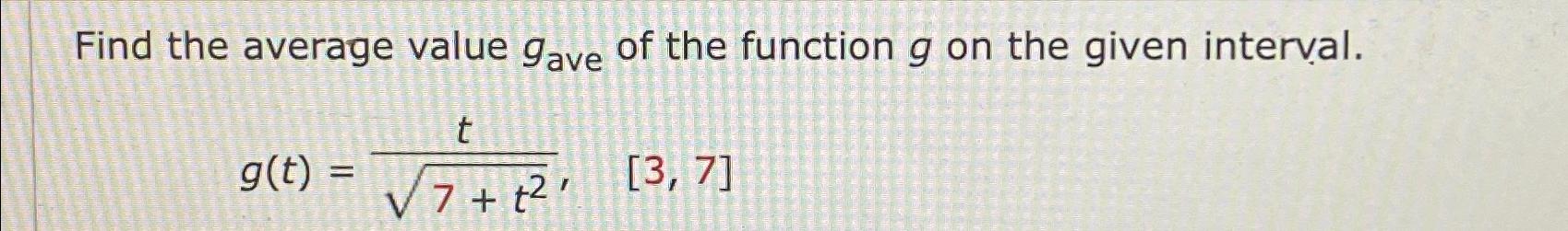 Solved Find the average value gave ﻿of the function g ﻿on | Chegg.com