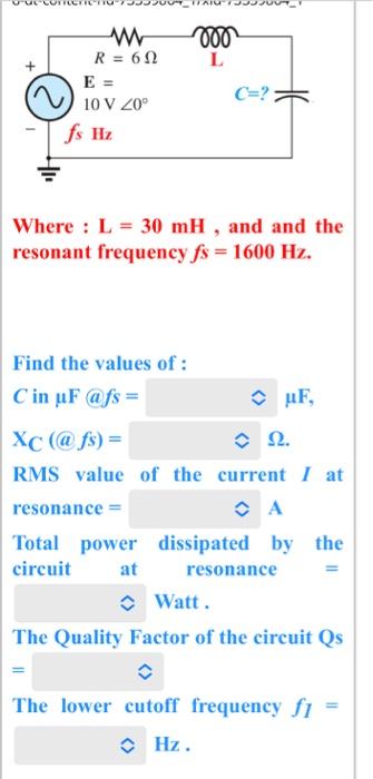 Solved Where : L=30mH, and and the resonant frequency | Chegg.com
