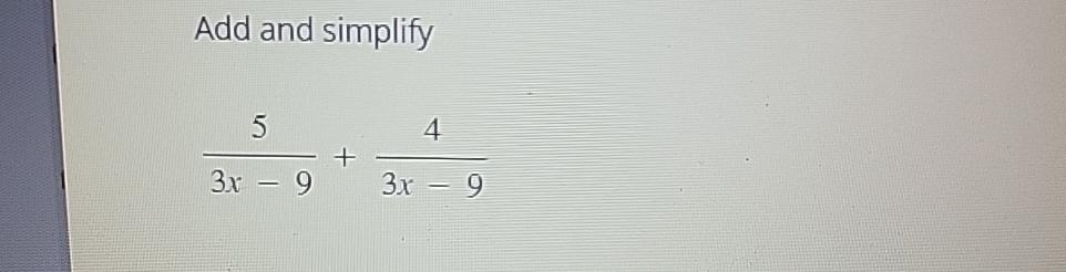 Solved Add and simplify53x-9+43x-9 | Chegg.com