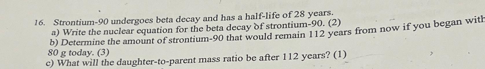 Solved Strontium-90 ﻿undergoes beta decay and has a | Chegg.com