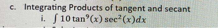 Solved Integrating Products of tangent and secant i. | Chegg.com