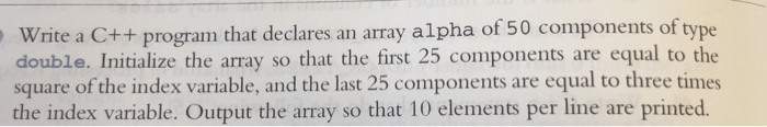 Solved Write a C++ program that declares an array alpha of | Chegg.com