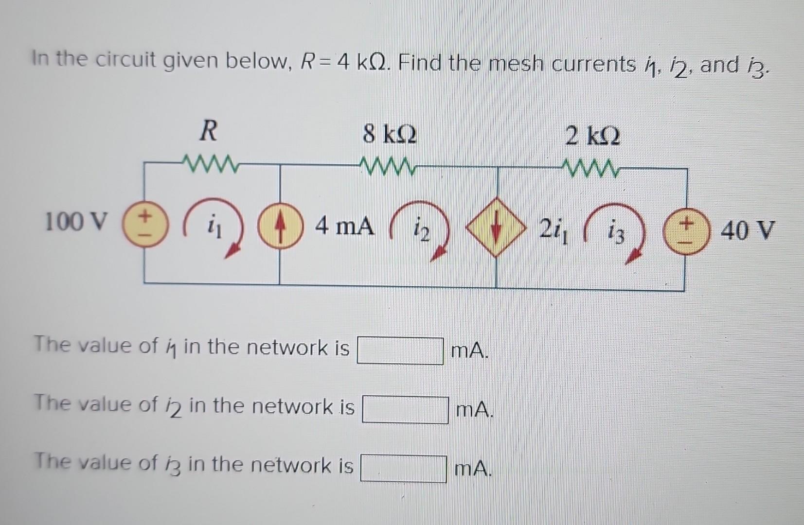 Solved In the circuit given below, R=4kΩ. Find the mesh | Chegg.com
