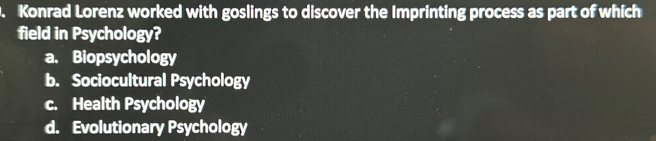 Solved Konrad Lorenz worked with goslings to discover the | Chegg.com