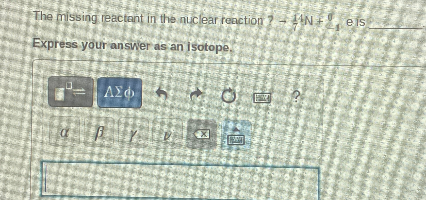 Solved The missing reactant in the nuclear reaction | Chegg.com
