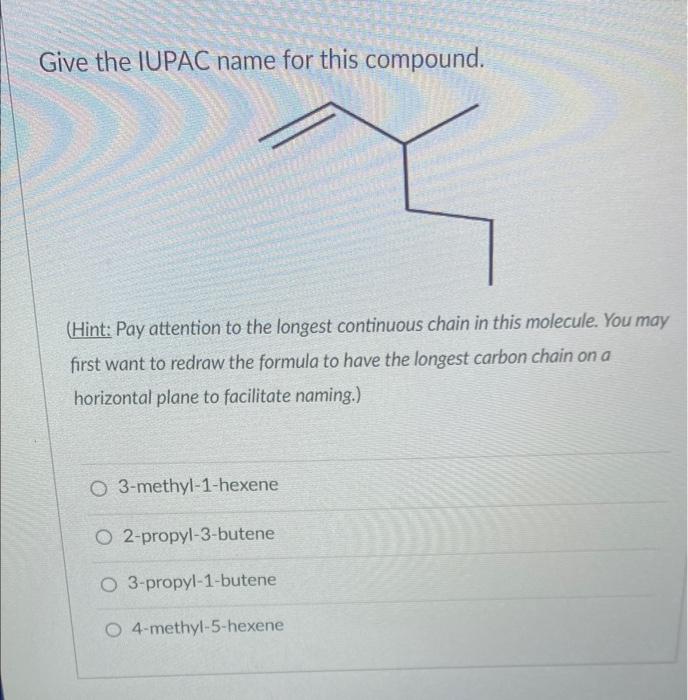 Solved Give the IUPAC name for this compound. (Hint: Pay | Chegg.com