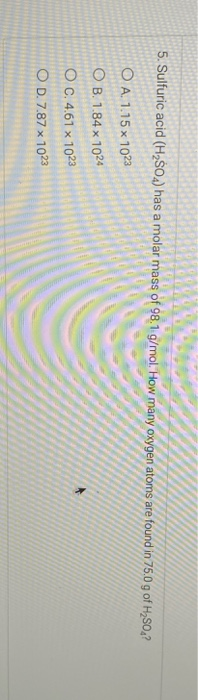 Solved 5. Sulfuric acid (H2SO4) has a molar mass of 98.1 | Chegg.com