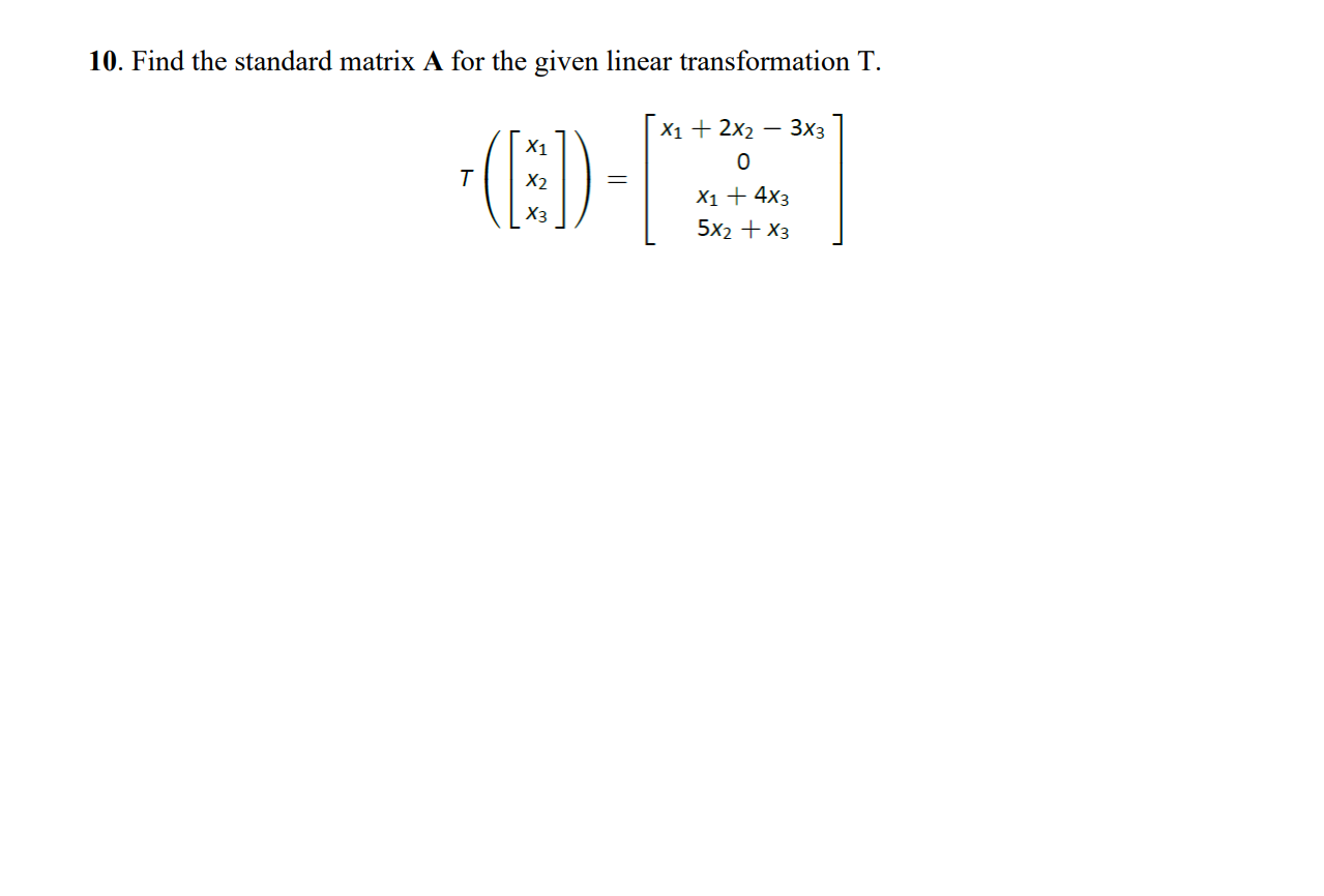 Solved Find the standard matrix A for the given linear | Chegg.com