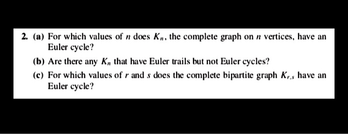 Solved 2 A For Which Values Of N Does Kn The Complete 
