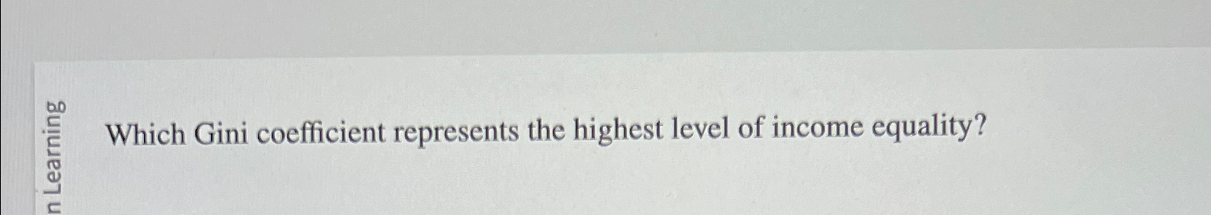 Solved Which Gini Coefficient Represents The Highest Level