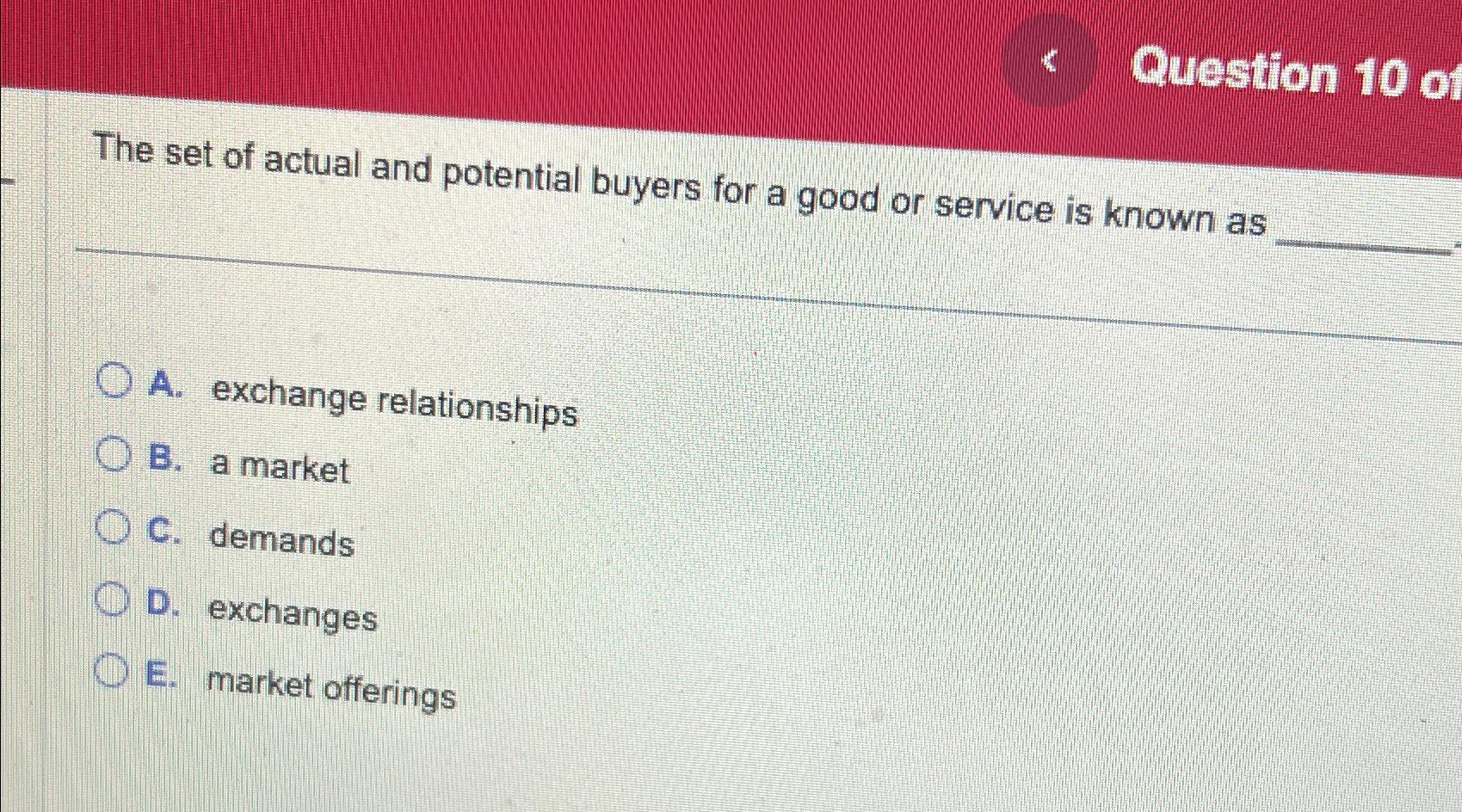 Solved Question 10%The set of actual and potential buyers | Chegg.com