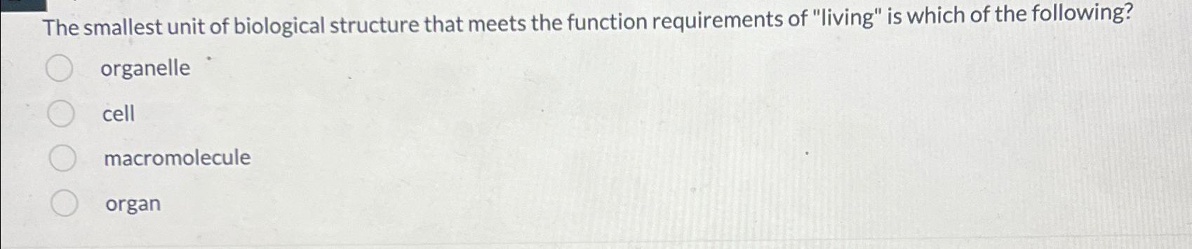 Solved The smallest unit of biological structure that meets | Chegg.com