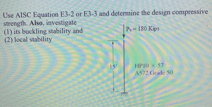 Solved Use AISC Equation E3-2 or E3-3 and determine the | Chegg.com