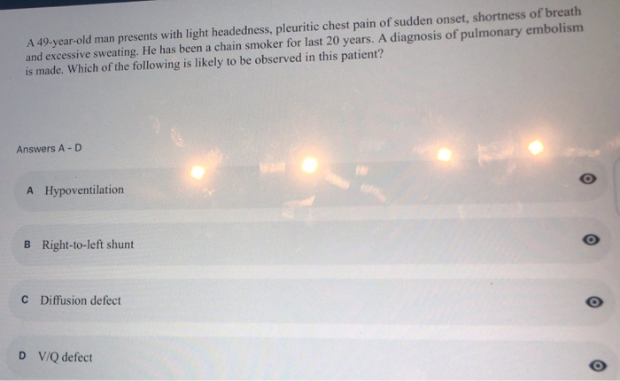 Solved A 49-year-old man presents with light headedness, | Chegg.com