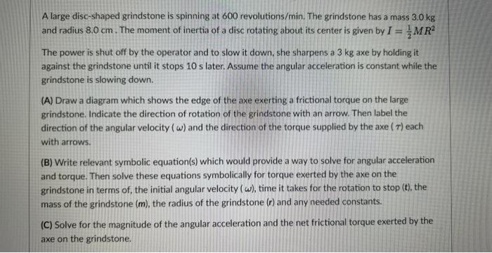 Solved A large disc-shaped grindstone is spinning at 600 | Chegg.com