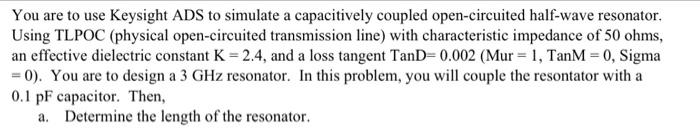 Solved You are to use Keysight ADS to simulate a | Chegg.com