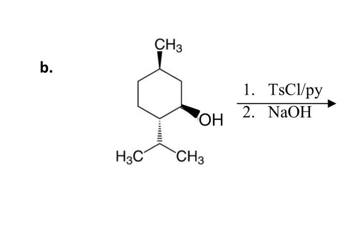 Solved a. 2 H3C H 1) NaOH/EtOH 25°C b. H3C CH3 1. TsCl/py | Chegg.com