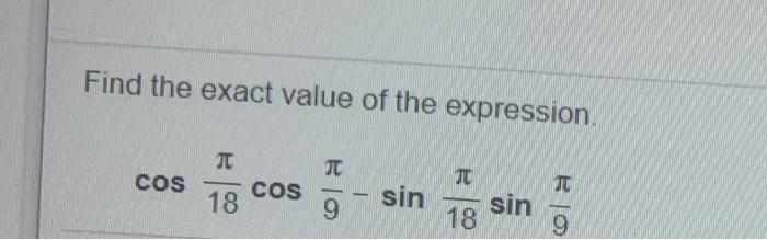 Solved Find the exact value of the expression. JT COS TT COS | Chegg.com