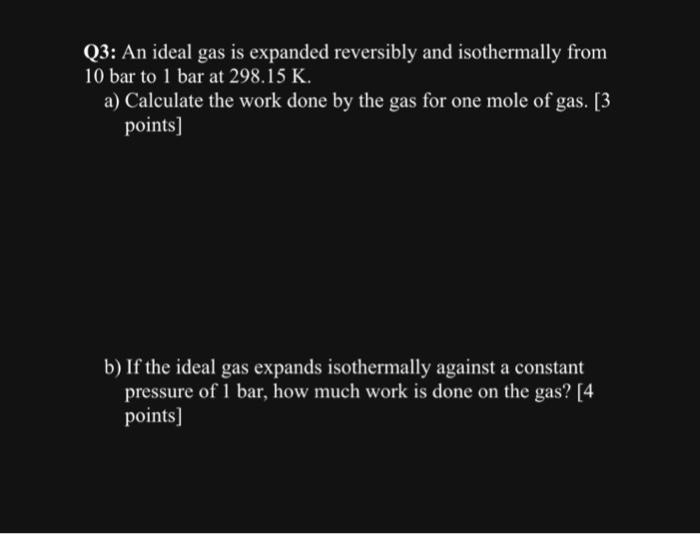 Solved Q3: An ideal gas is expanded reversibly and | Chegg.com