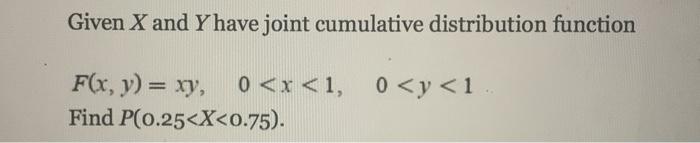 Solved Given X and Y have joint cumulative distribution | Chegg.com