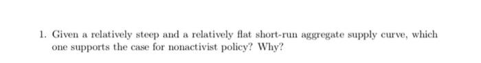 Solved 1. Given a relatively steep and a relatively flat | Chegg.com