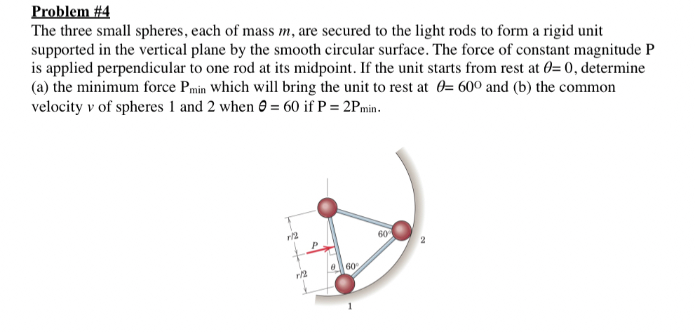 Solved by an EXPERT Problem #4The three small spheres, each of mass m ...