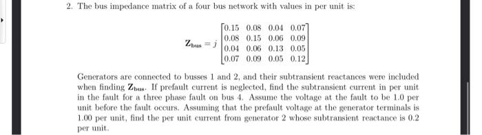 Solved 2. The bus impedance matrix of a four bus network | Chegg.com