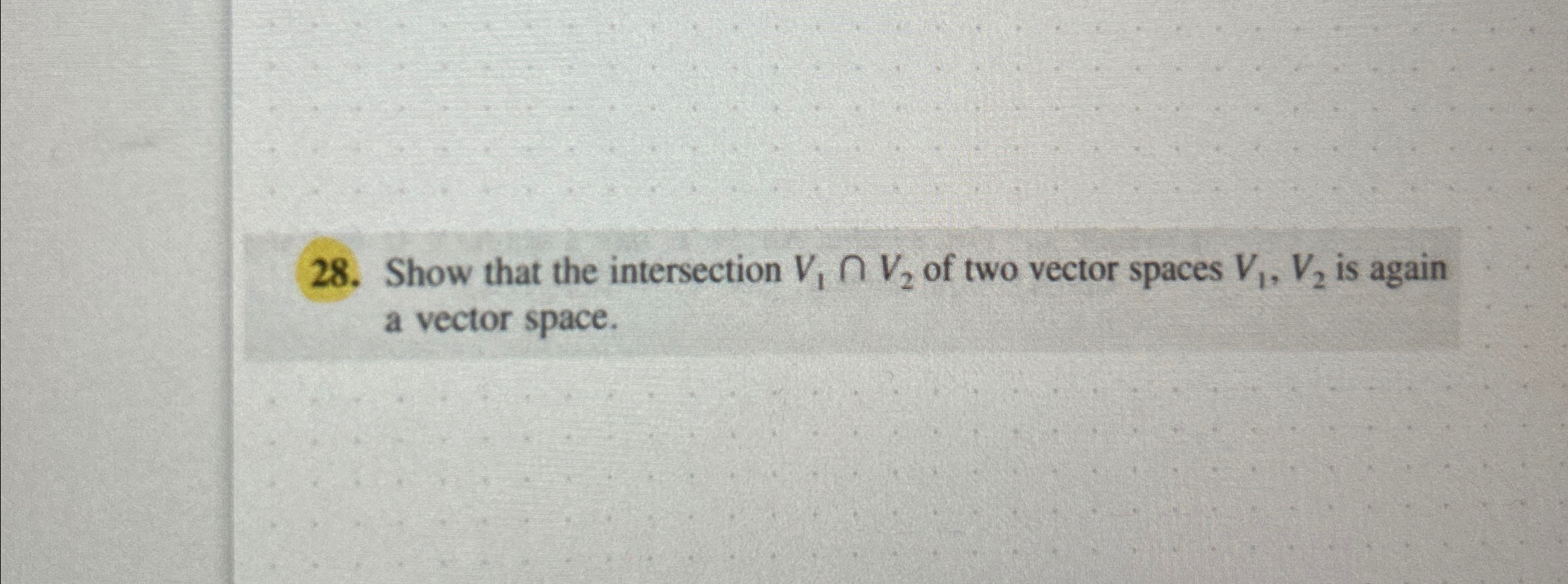 Solved Show that the intersection V1∩V2 ﻿of two vector | Chegg.com