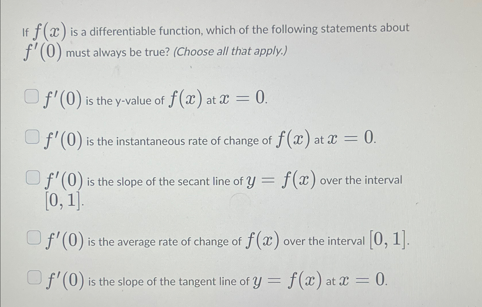 Solved If f(x) ﻿is a differentiable function, which of the | Chegg.com
