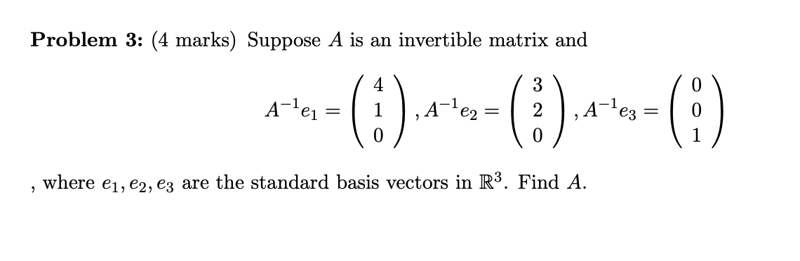 Solved Problem 3: (4 ﻿marks) ﻿Suppose A is an ﻿invertible | Chegg.com