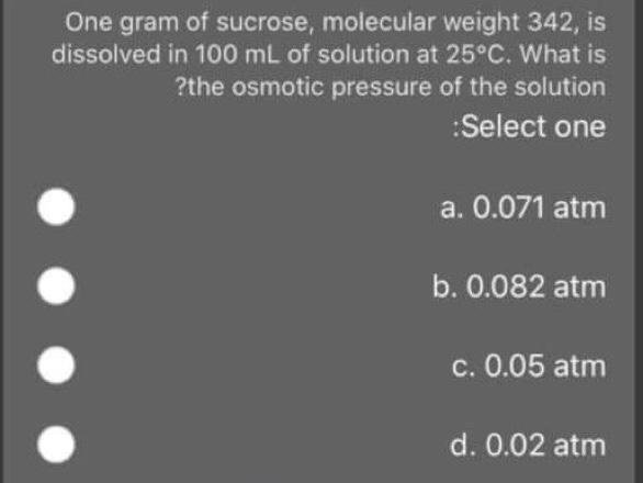 Solved One gram of sucrose, molecular weight 342, is | Chegg.com